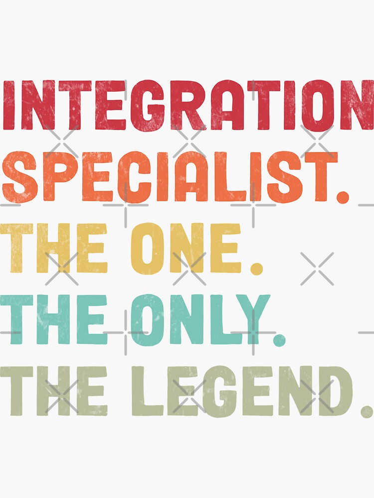 "Integration Specialist - The One The Legend Design" Sticker by ...