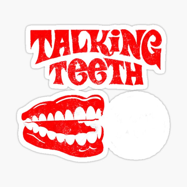 "Yakkity Yak Talking Teeth " Sticker by Shannon4288264 | Redbubble