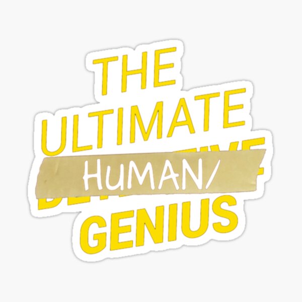 "B99 - Ultimate Human Slash Genius " Sticker by Karenussellak | Redbubble