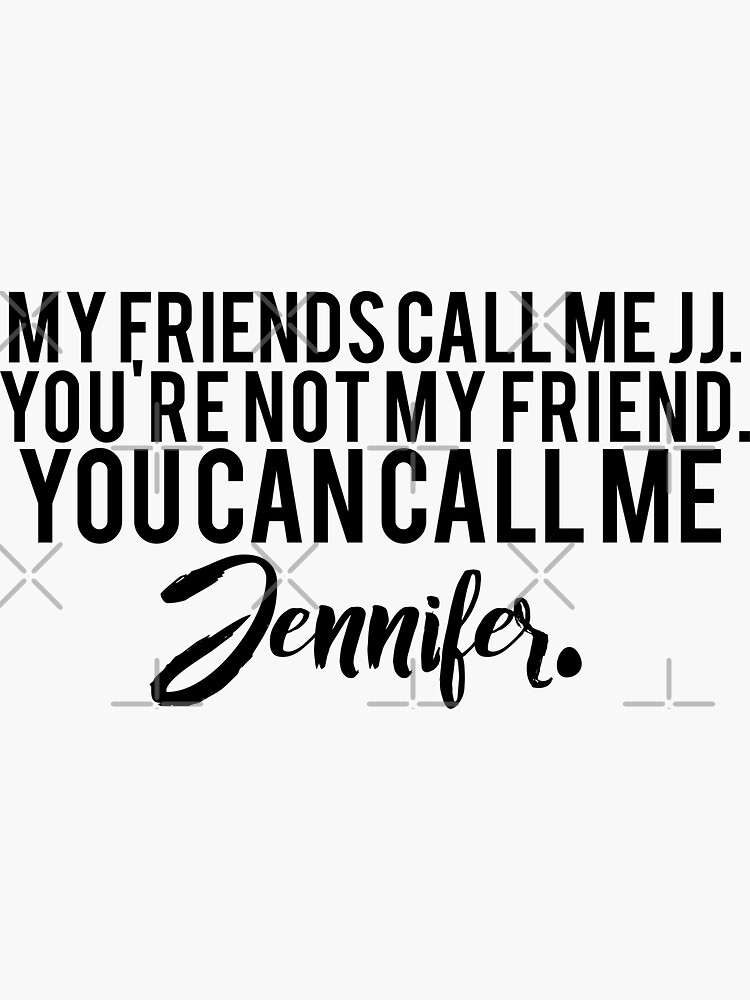 ""You can call me Jennifer." Jennifer Jareau Quote (Black)" Sticker for ...