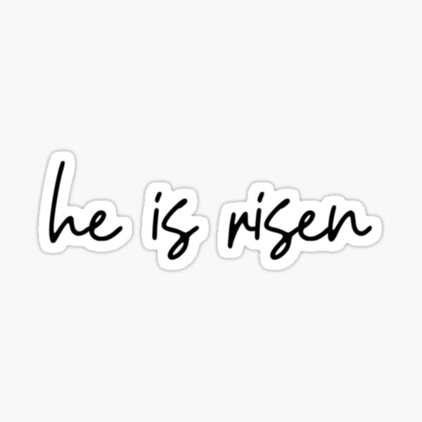 "He is risen " Sticker by Kwynnalge | Redbubble