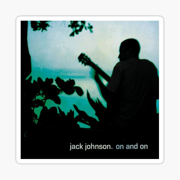 "Jack Johnson on and on" Sticker by DeniseGraffe121 | Redbubble