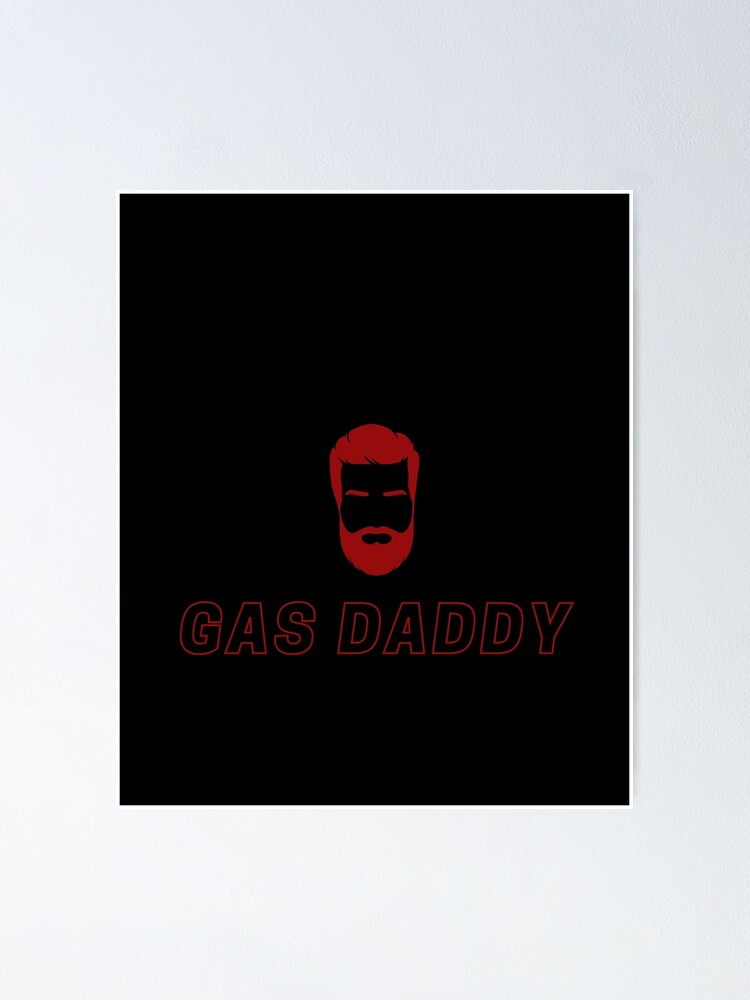 "Gas Daddy Dad" Poster for Sale by Adult4adults | Redbubble
