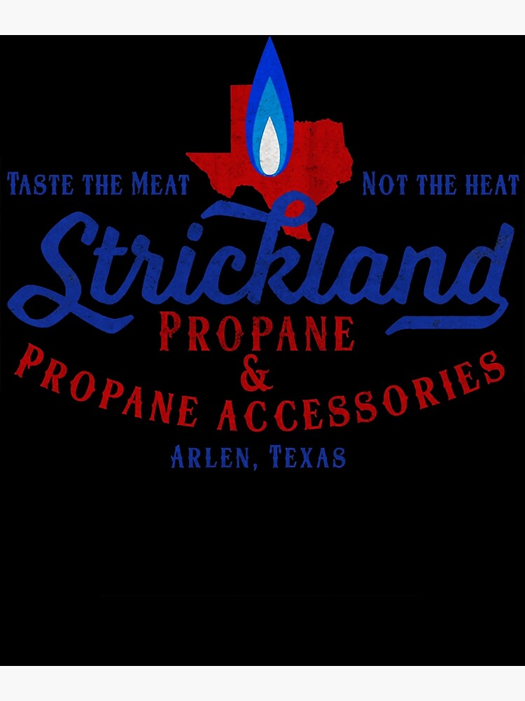 "Strickland Propane " Poster for Sale by faithlqmehre | Redbubble