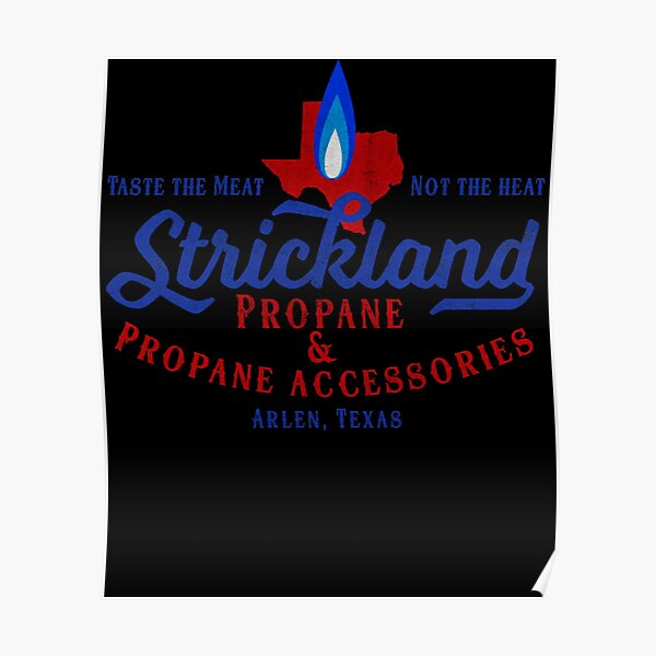 "Strickland Propane " Poster for Sale by faithlqmehre | Redbubble