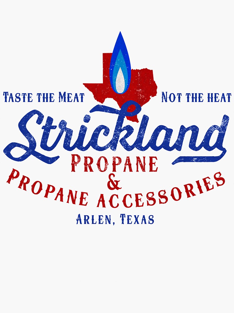 "Strickland Propane " Sticker by faithlqmehre | Redbubble