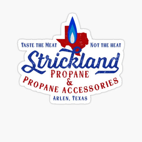 "Strickland Propane " Sticker by faithlqmehre | Redbubble