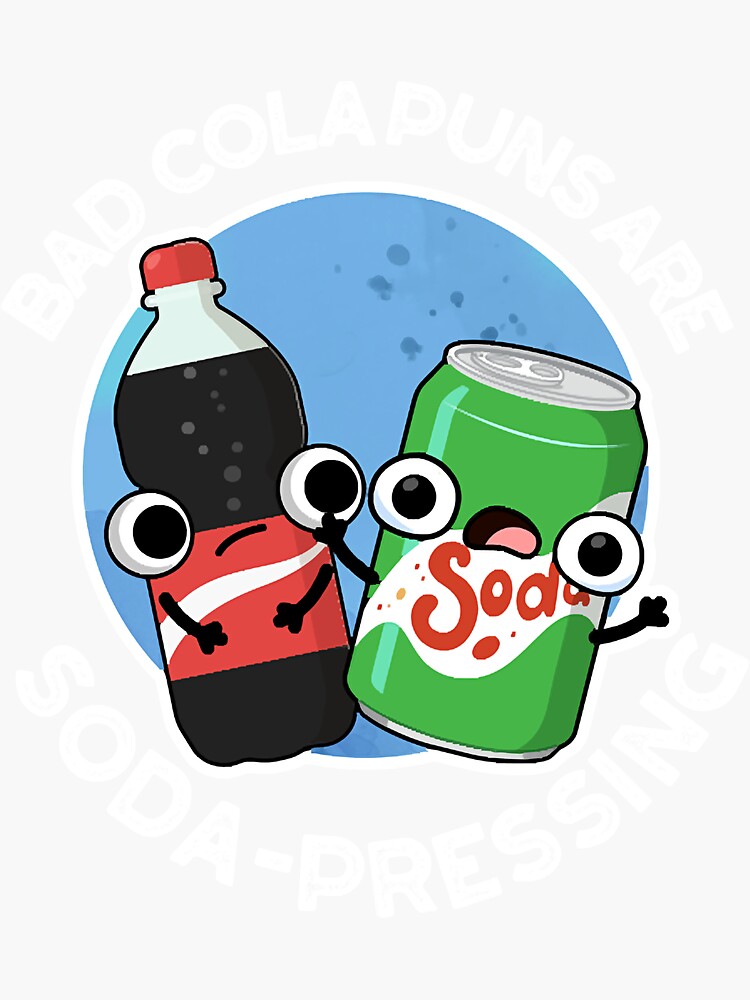 Pegatina «Bad Cola Puns Are Soda-rn Deprimente Cute Soda Puns» de ...