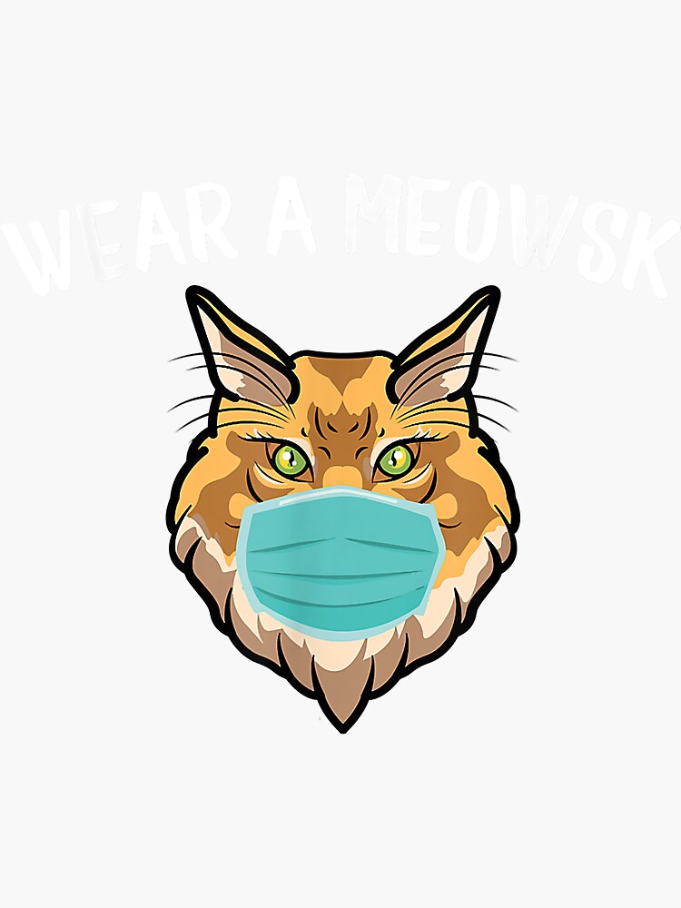 "Wear A Meowsk Cat Face Mask Funny Maine Coon Pro Mask 406" Sticker by ...