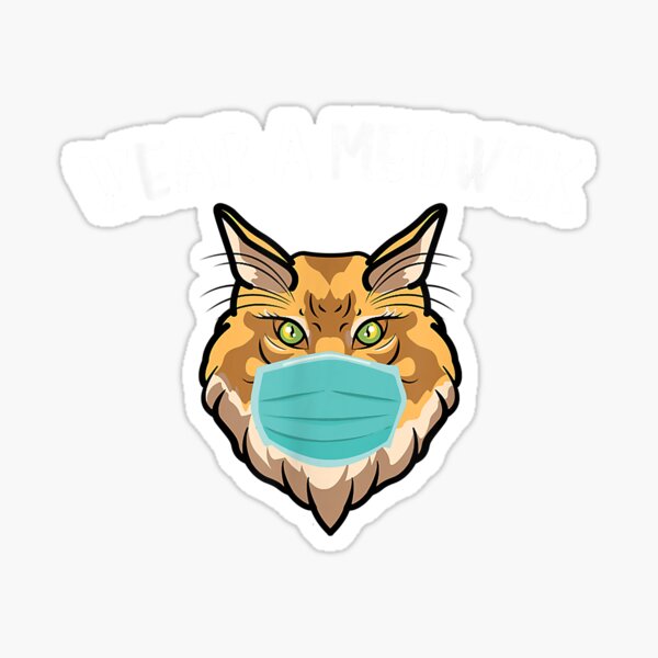 "Wear A Meowsk Cat Face Mask Funny Maine Coon Pro Mask 406" Sticker by ...