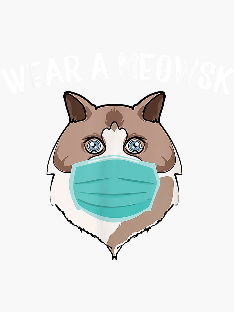 "Wear A Meowsk Cat Face Mask Funny Ragdoll Pro Mask 459" Sticker by ...
