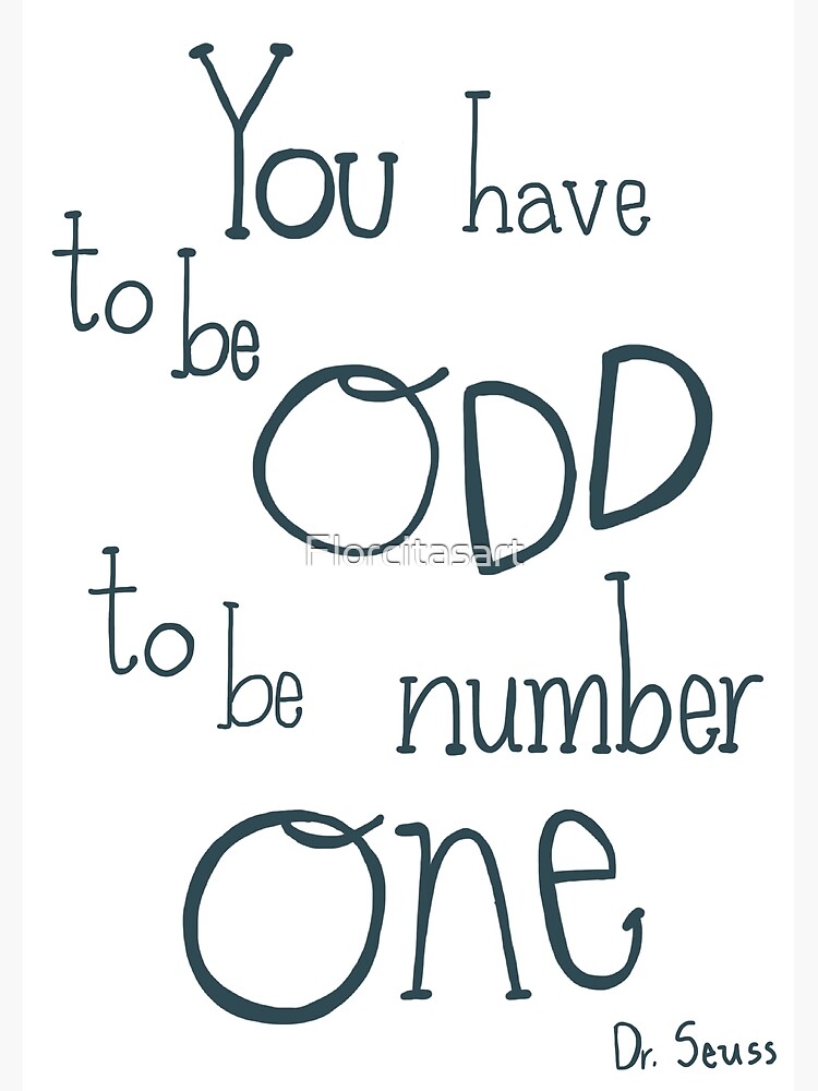 You have to be odd to be number one”, quote Dr Seuss handlettering ...