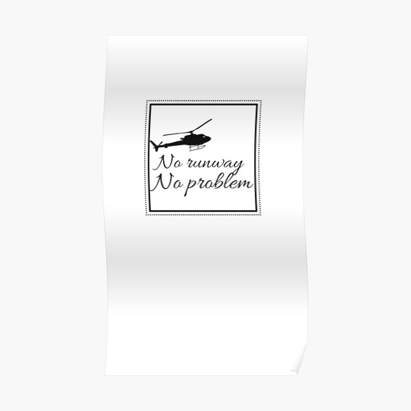 "no runway no problem" Poster for Sale by Wild-Rose- | Redbubble