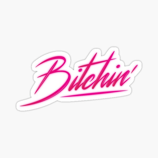 "Pink Neon Bitchin' Quote" Sticker for Sale by TotalTeeGeek | Redbubble