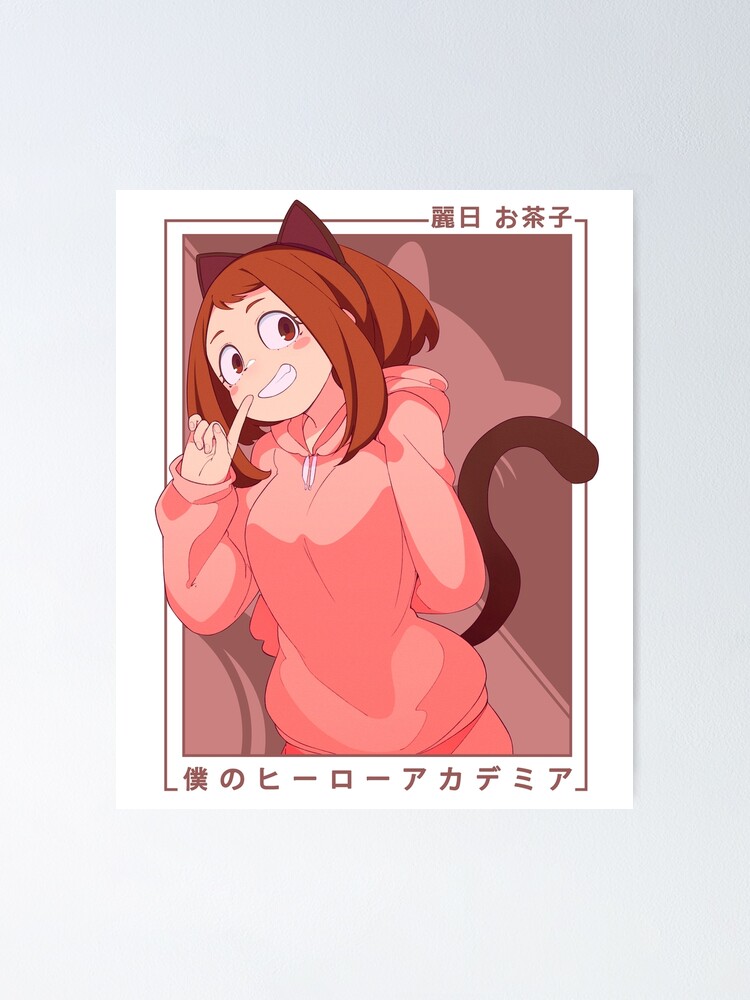 "Neko Uraraka Ochako Uravity (MHA)" Poster by Anime-Land159 | Redbubble
