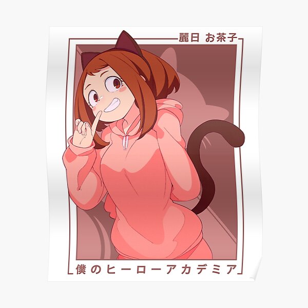"Neko Uraraka Ochako Uravity (MHA)" Poster by Anime-Land159 | Redbubble