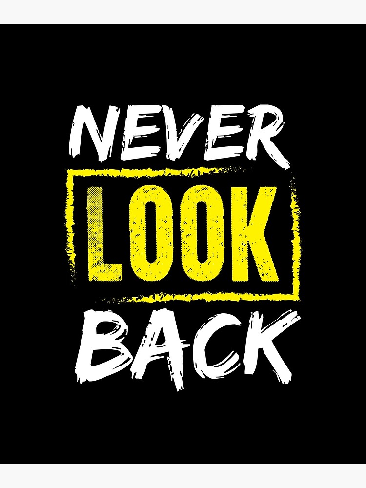 "Never Look Back" Poster by AmadeusArtShop | Redbubble