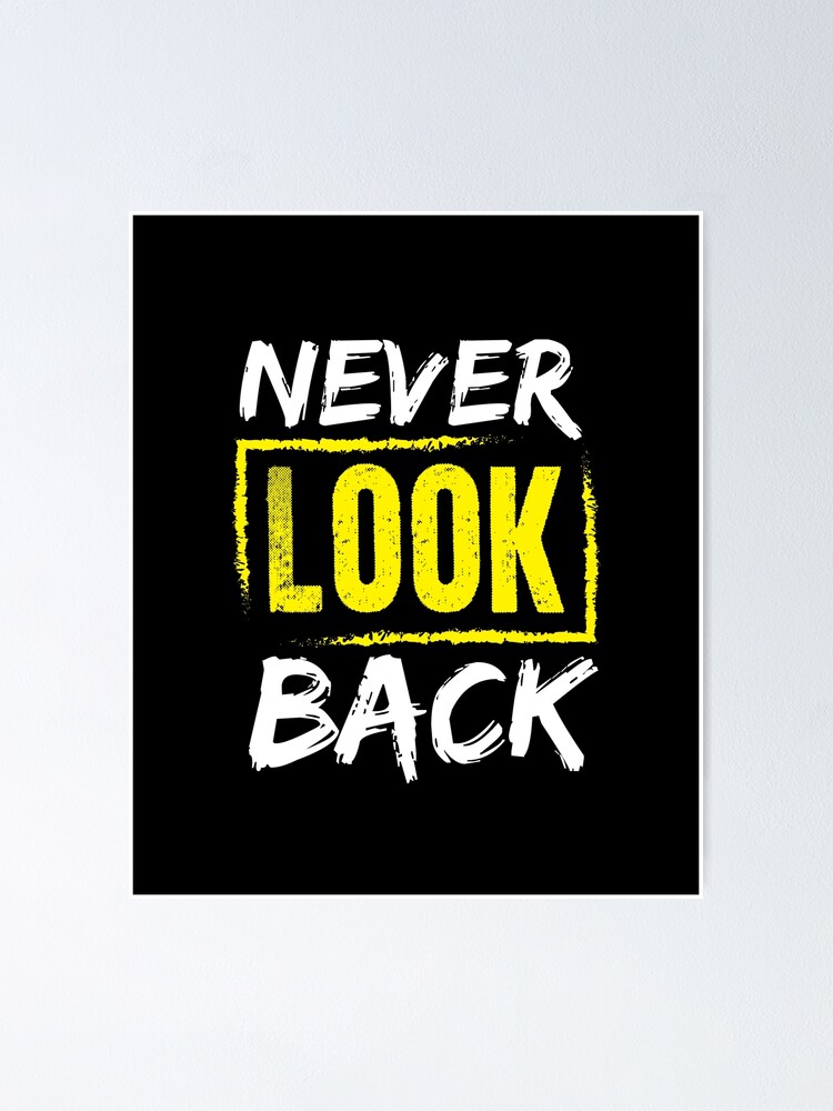 "Never Look Back" Poster by AmadeusArtShop | Redbubble