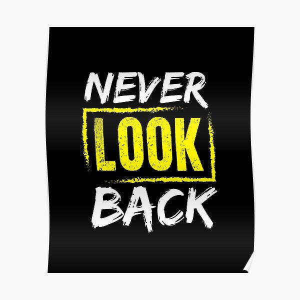 "Never Look Back" Poster by AmadeusArtShop | Redbubble