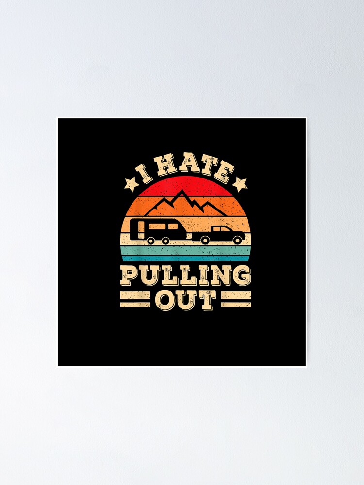 I Love Peeing Outside Camping Funny Poster For Sale By Justebegood
