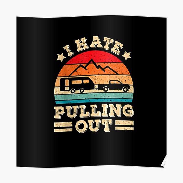 I Love Peeing Outside Camping Funny Poster For Sale By Justebegood