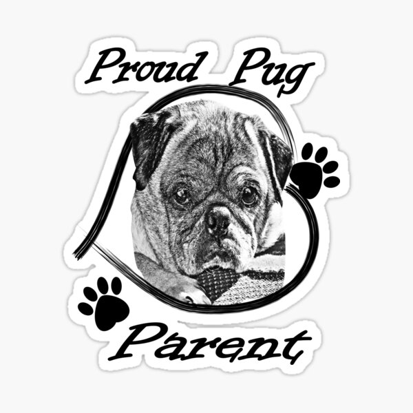 "Be A Proud Pug Parent" Sticker by Teedoodle | Redbubble