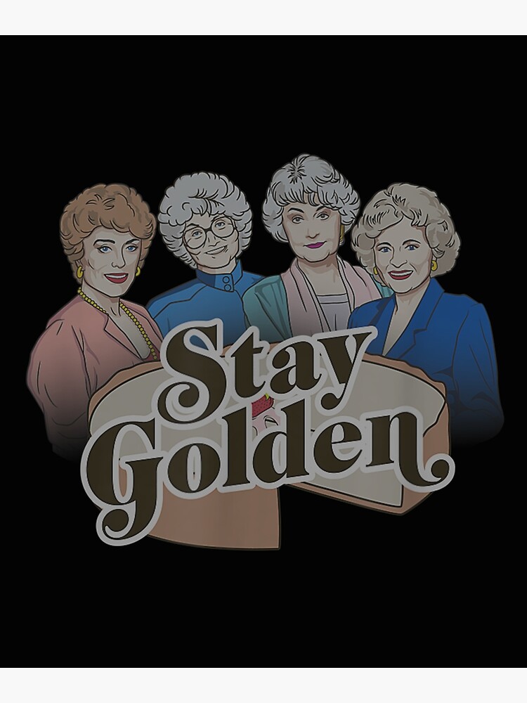 " Vintage Golden Girls Stay Golden " Poster for Sale by AlisonWalsh24 ...