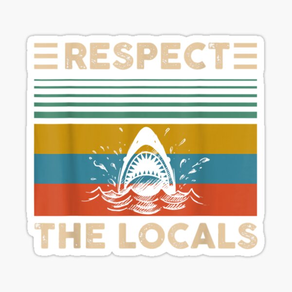 "Respect The Locals vintage" Sticker by Justebegood | Redbubble