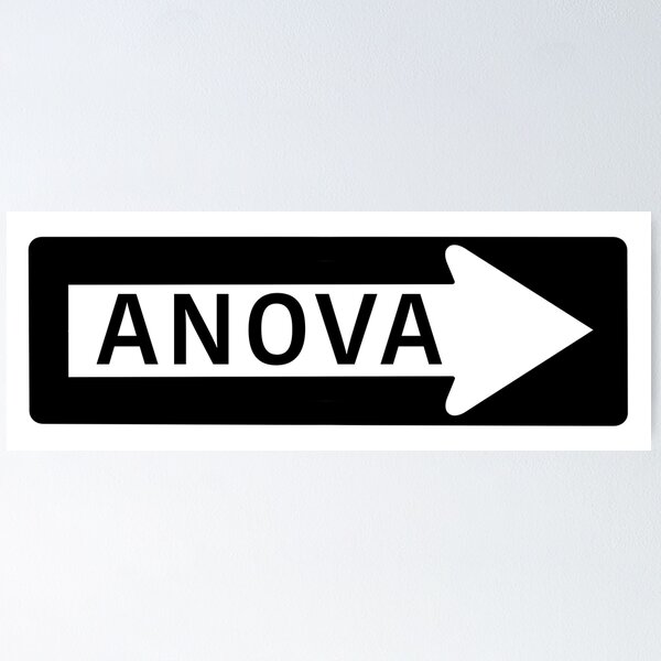 "One-way ANOVA street sign" Poster for Sale by TrailMixArt | Redbubble