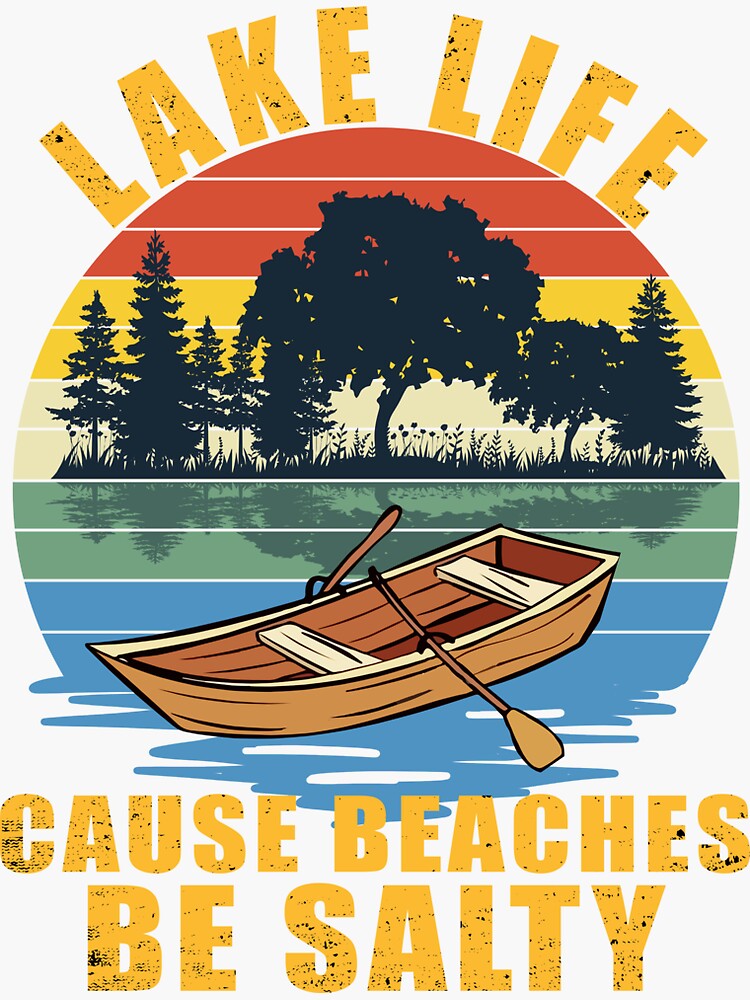 "Vintage Lake Life Cause Beaches Be Salty" Sticker by davidttenglish ...
