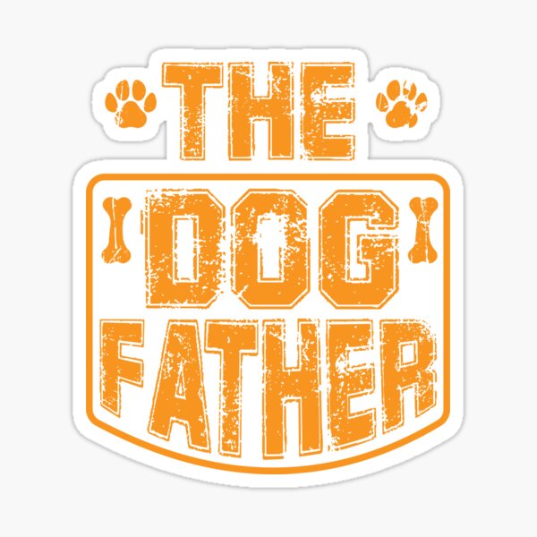 "The Dog Father Funny Dog" Sticker by kebba1 | Redbubble