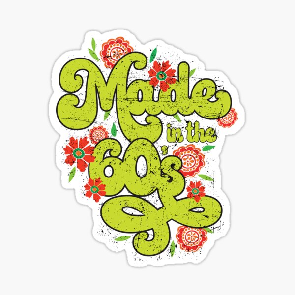 "Made in the 60s" Sticker for Sale by LoveTheOldies70 | Redbubble