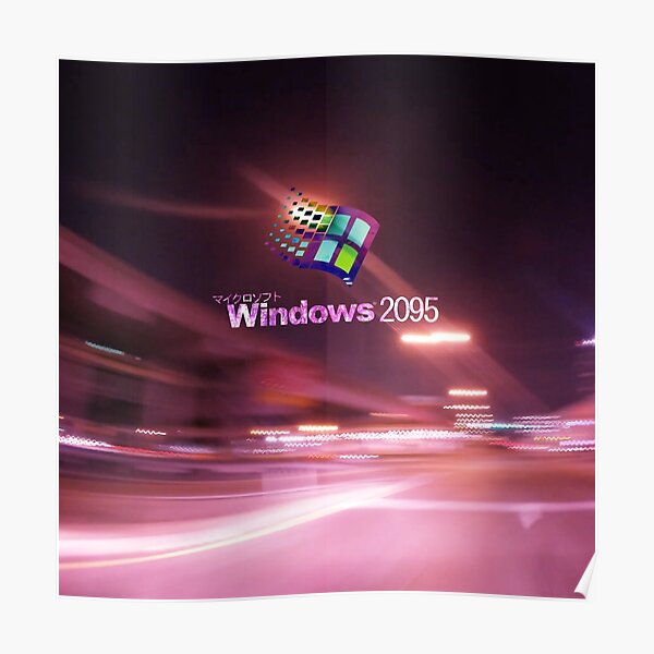 "Windows 2095 v4" Poster by michaelkanouse | Redbubble