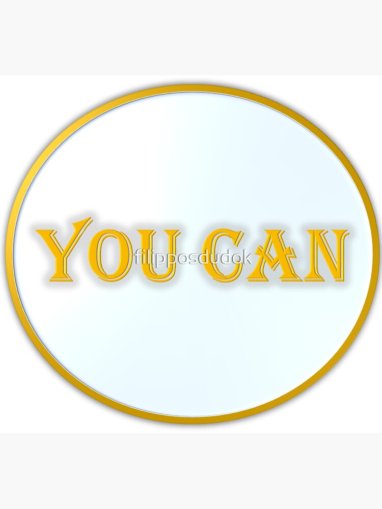 "You Can" Sticker by filipposdudok | Redbubble