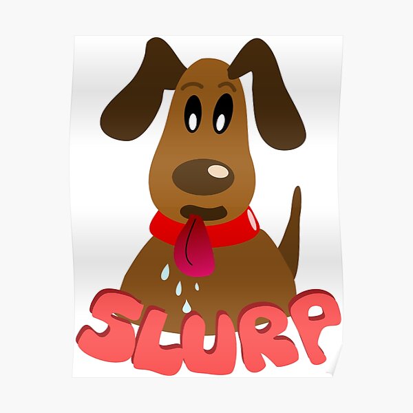 "Slurp :D" Poster for Sale by Logan81 | Redbubble
