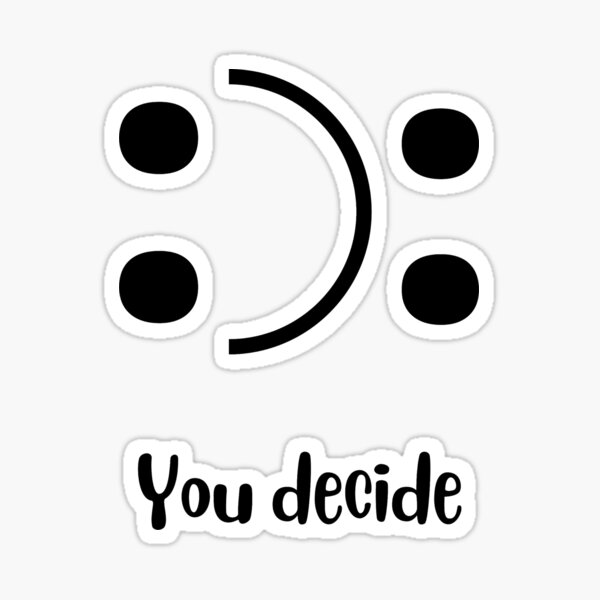 "You decide" Sticker for Sale by ByMilagra | Redbubble