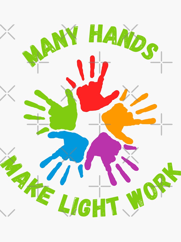 "Many hands make light work." Sticker for Sale by MerryAddams | Redbubble