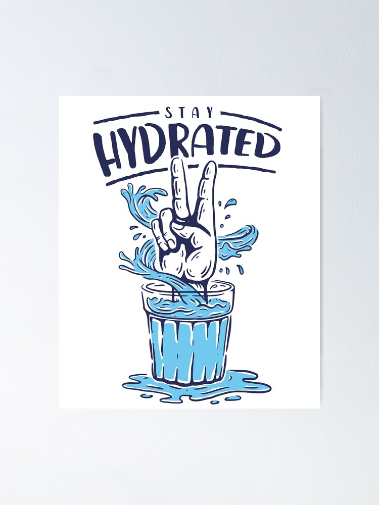 "Stay Hydrated" Poster for Sale by ozumdesigns | Redbubble