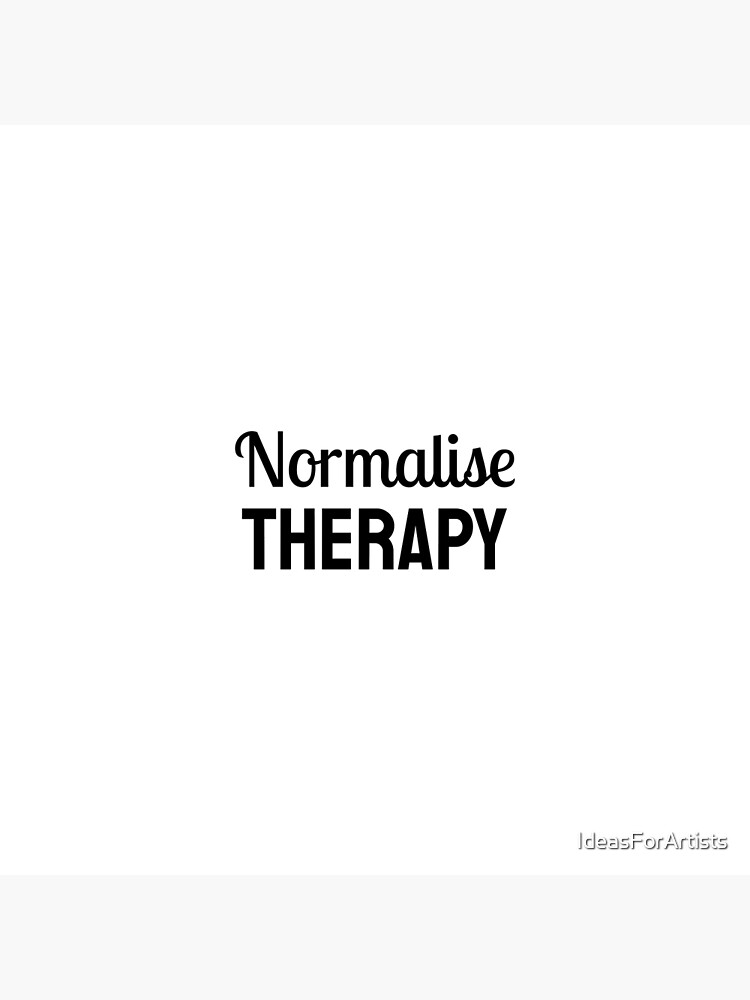 "Normalise therapy - Mental Health - Self Care Quotes (British spelling ...