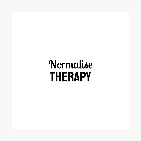 "Normalise therapy - Mental Health - Self Care Quotes (British spelling ...