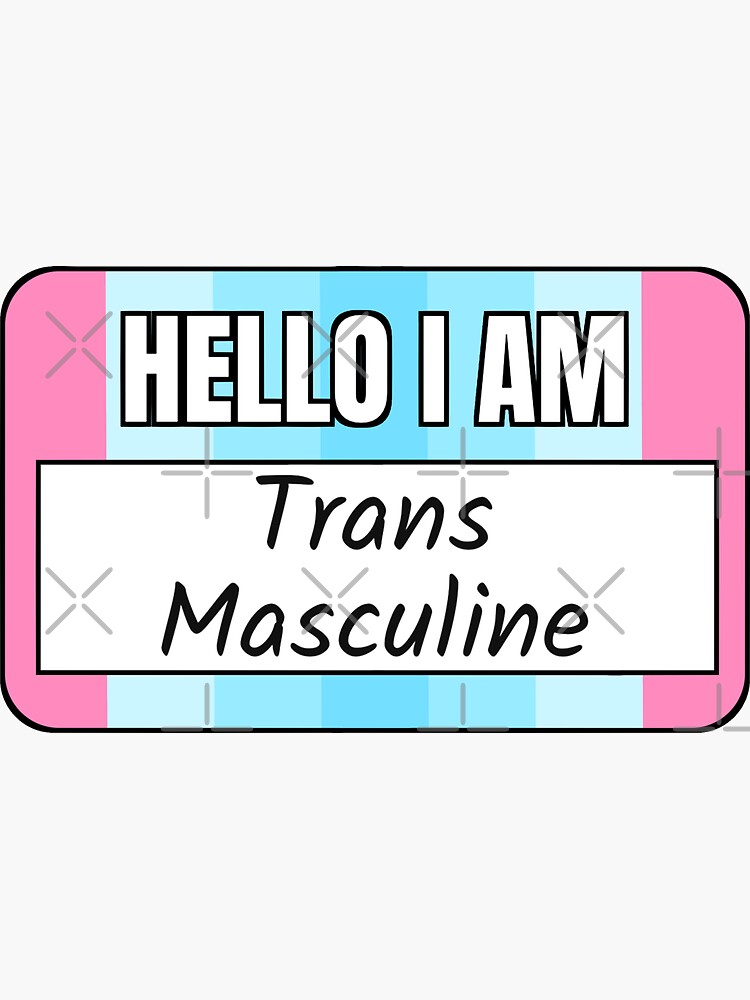 "Hello I Am Trans Masculine" Sticker by olivks | Redbubble