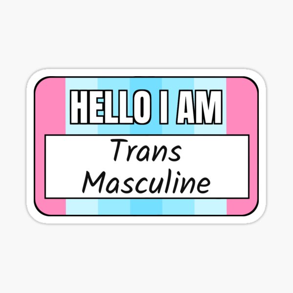 "Hello I Am Trans Masculine" Sticker by olivks | Redbubble