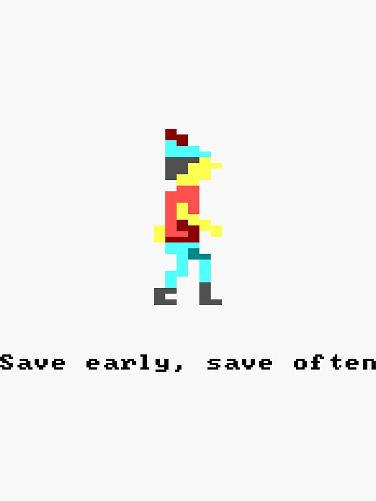 "Save early, save often" Sticker for Sale by sipla | Redbubble