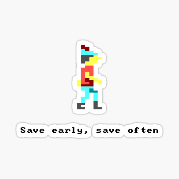 "Save early, save often" Sticker for Sale by sipla | Redbubble