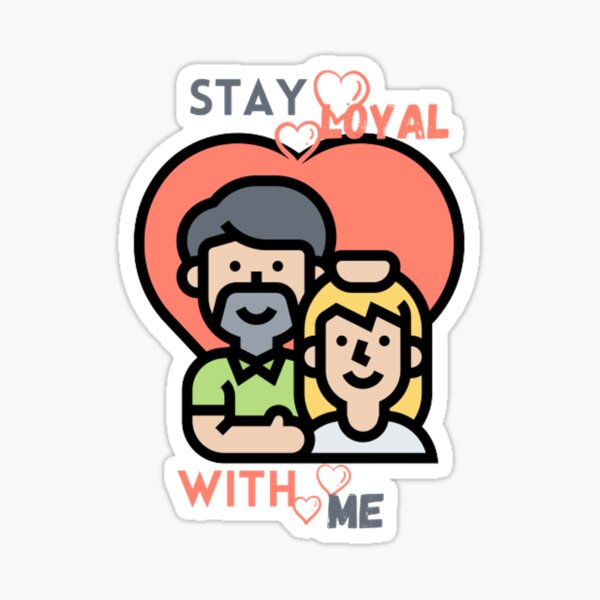 "Stay loyal with me" Sticker by FlouridaFarida | Redbubble