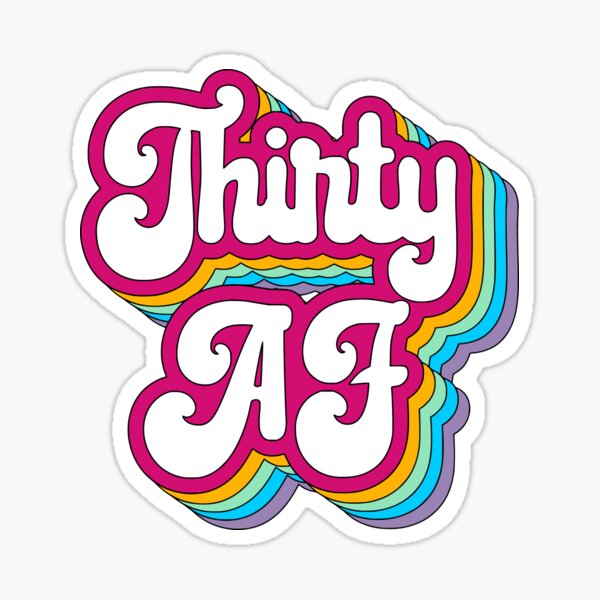 "Retro Thirty AF - 30th Birthday" Sticker by BeautyofColor | Redbubble