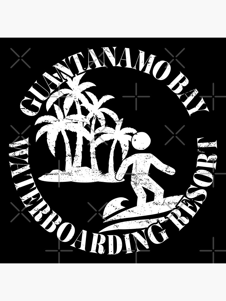 "GUANTANAMO BAY WATERBOARDING RESORT" Poster for Sale by stonemun ...