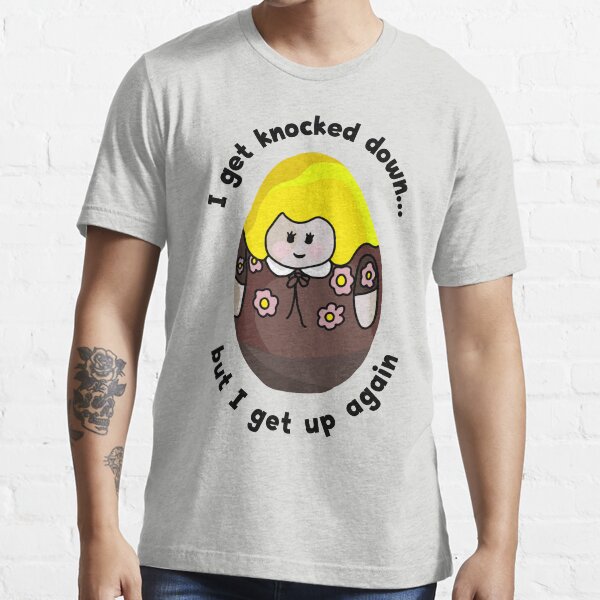 "Women Weebles Get Knocked Down" T-shirt for Sale by unhingedheather ...