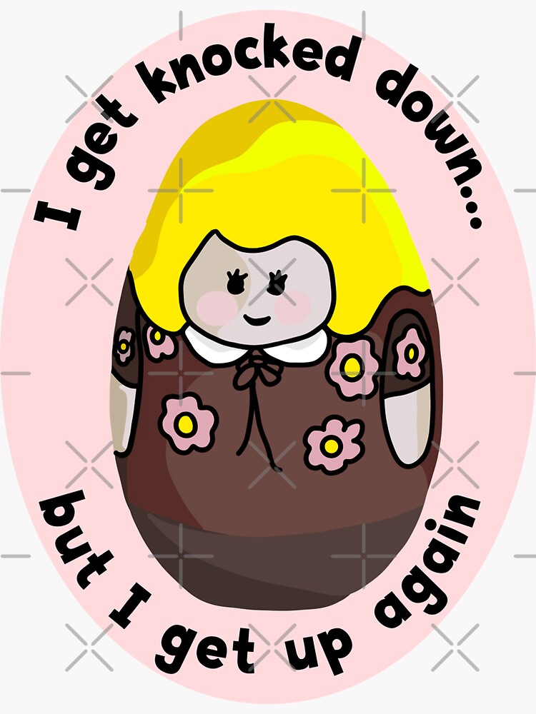 "Women Weebles Get Knocked Down" Sticker for Sale by unhingedheather ...