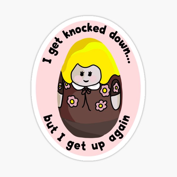 "Women Weebles Get Knocked Down" Sticker for Sale by unhingedheather ...